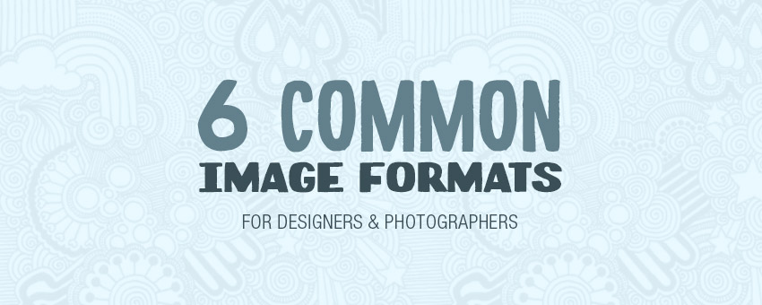 The Lowdown on 6 Common Image Formats for Designers and Photographers ...